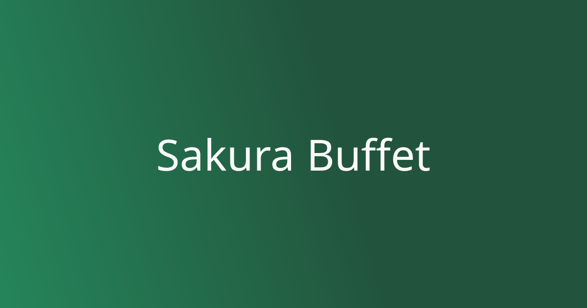 Best Japanese in Naples, FL | Sakura Buffet | Order Online